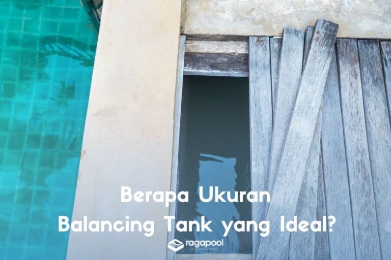 Cara Menentukan Ukuran Balancing Tank Kolam Renang Overflow